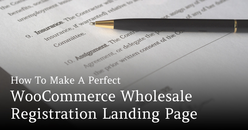 How To Make A Perfect WooCommerce Wholesale Registration Landing Page