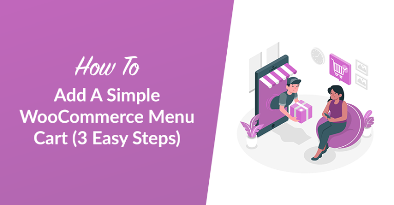 How To Add A Simple WooCommerce Menu Cart (3 Easy Steps)