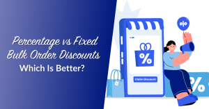 Setting Bulk Order Discounts: Percentage vs Fixed Based