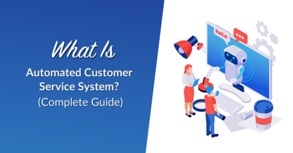 What Is Automated Customer Service System? (Complete Guide)